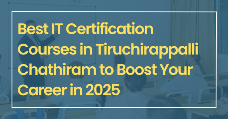 Best IT Training Institute in Trichy Chathiram | Career Growth 2025